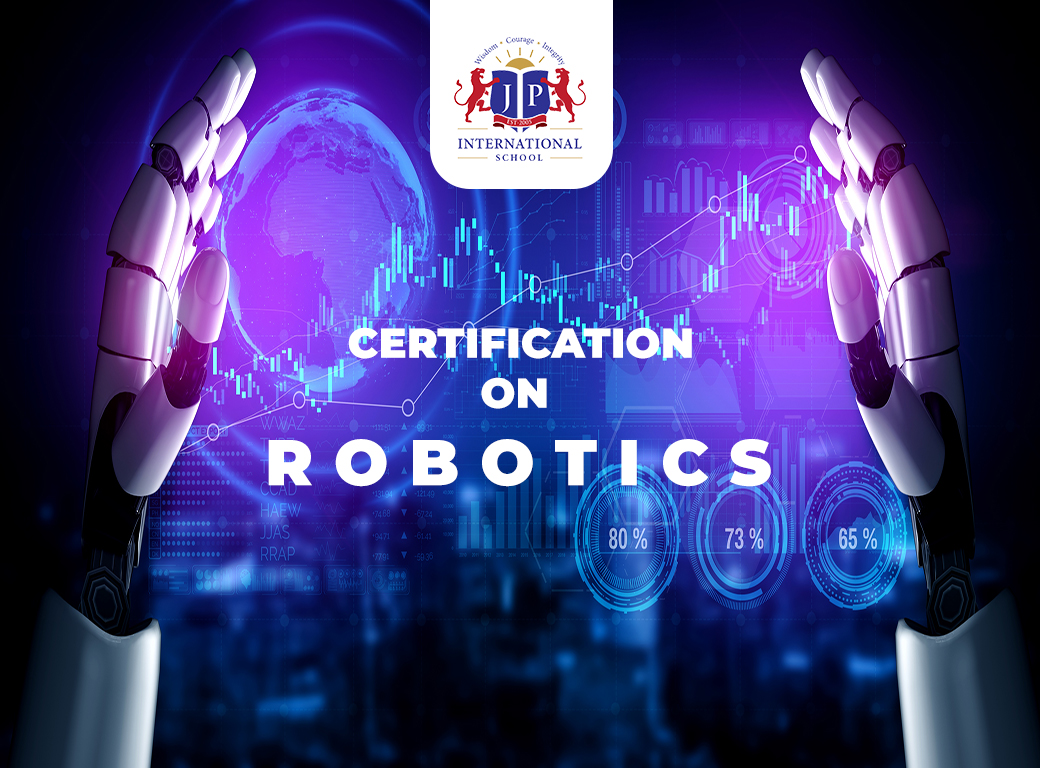 Certification on Robotics by JP International School, Greater Noida ...
